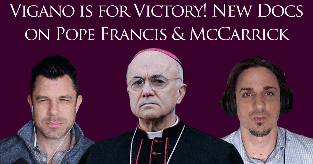 259: Vigano is for Victory! New Docs on Pope Francis and McCarrick [Podcast] - Taylor Marshall