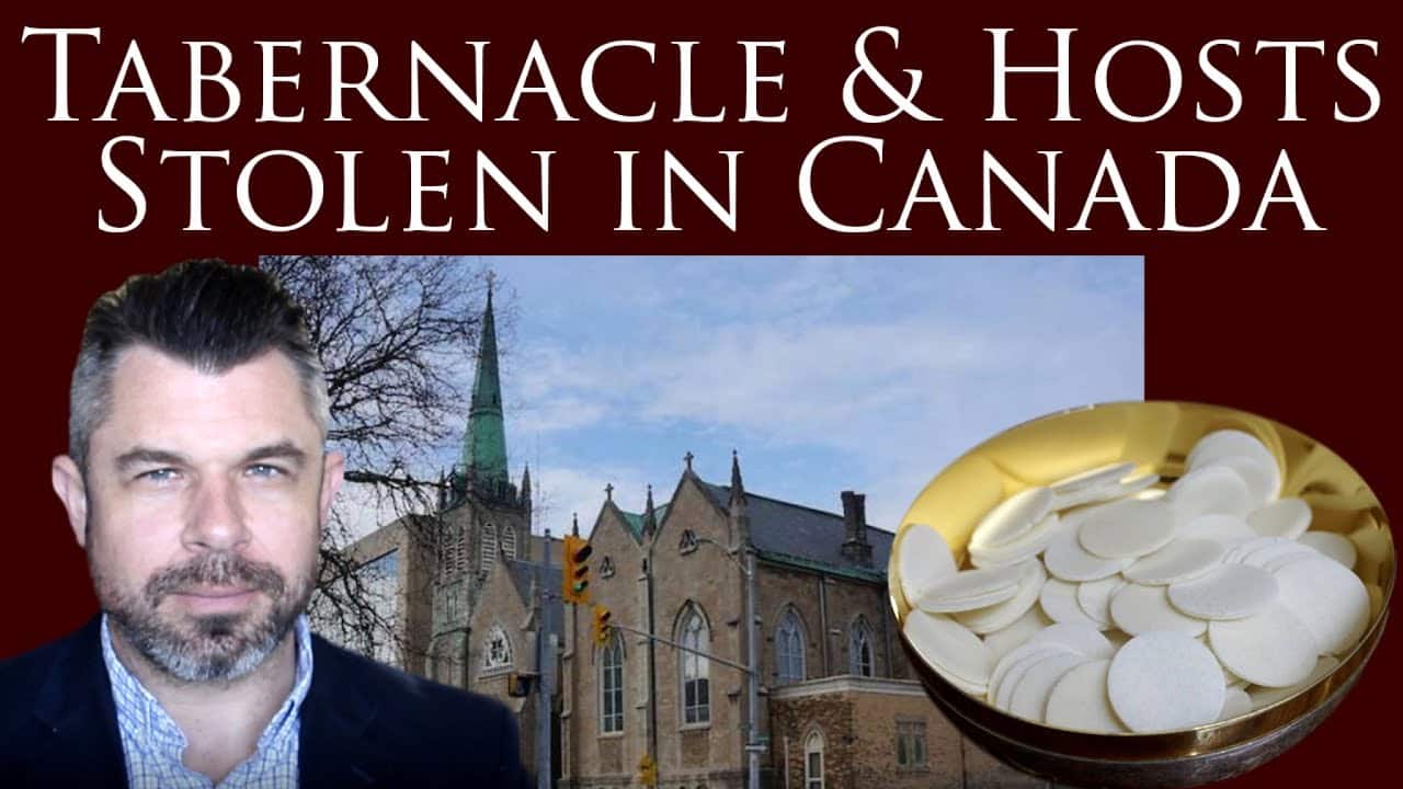 498: Tabernacle & Hosts Stolen in Canada [Podcast] - Taylor Marshall