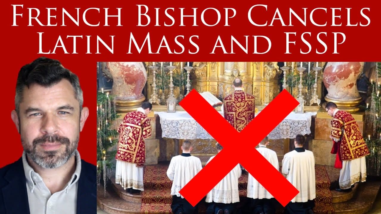 693: French Bishop Cancels Latin Mass and FSSP [Podcast] - Taylor Marshall
