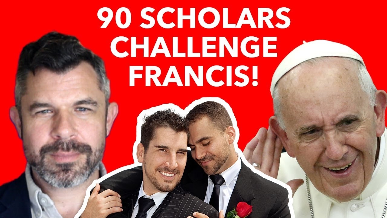 1058: Bold Confrontation: 90 Scholars challenge Pope Francis on gay ...